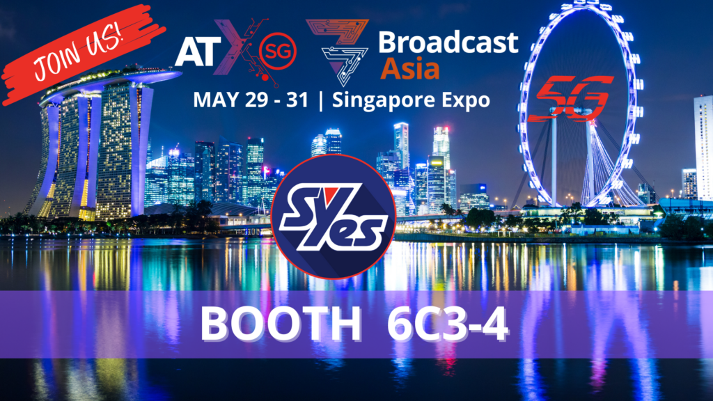 Join Us at ASIATECH – Broadcast Asia 2024: Discover Cutting-Edge Broadcast Solutions! - syes.eu
